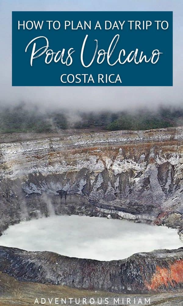 How to visit Poas volcano, Costa Rica - Adventurous Miriam