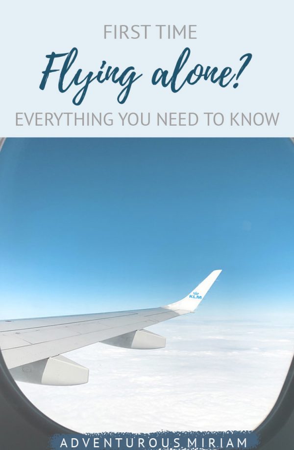 First time flying alone? Here’s how to do it - Adventurous Miriam