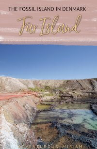 Fur - How to visit the Danish fossil island - Adventurous Miriam