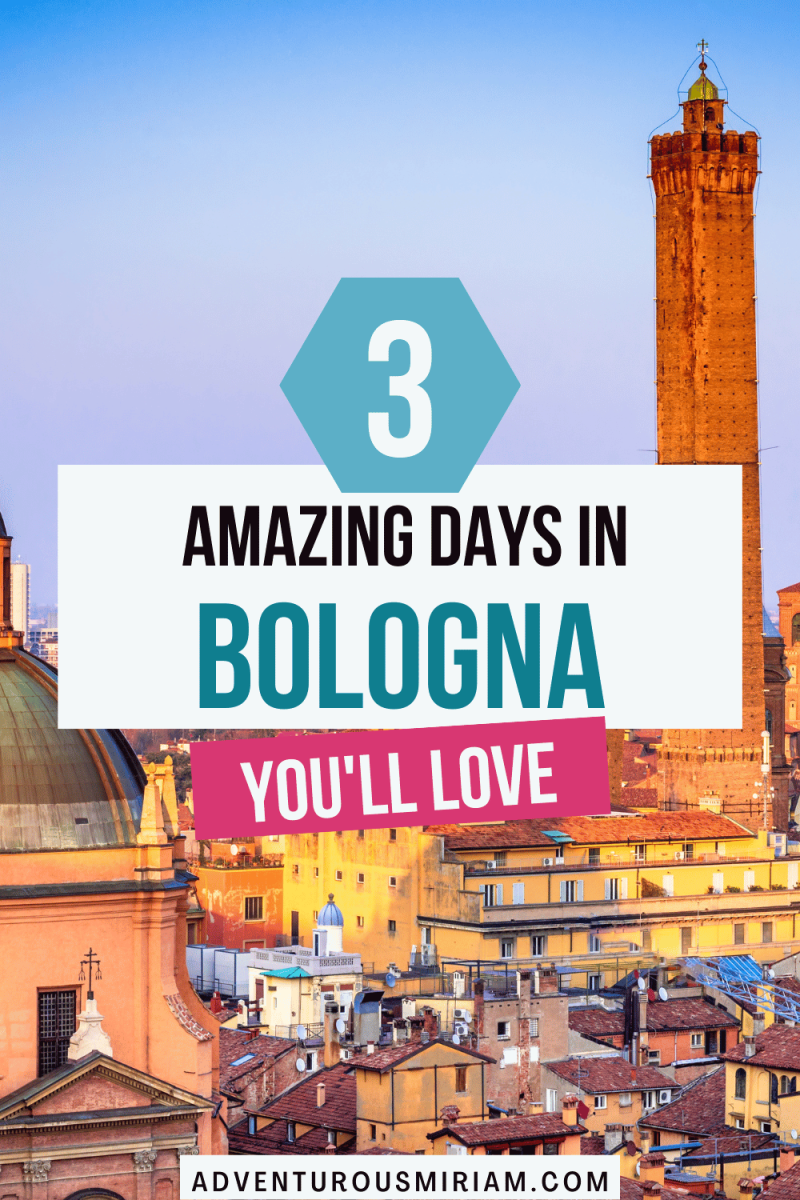 How to spend 3 amazing days in Bologna - Adventurous Miriam