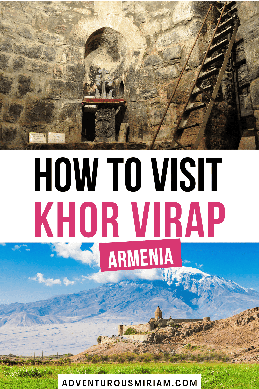 How to visit the legendary Khor Virap monastery - Adventurous Miriam