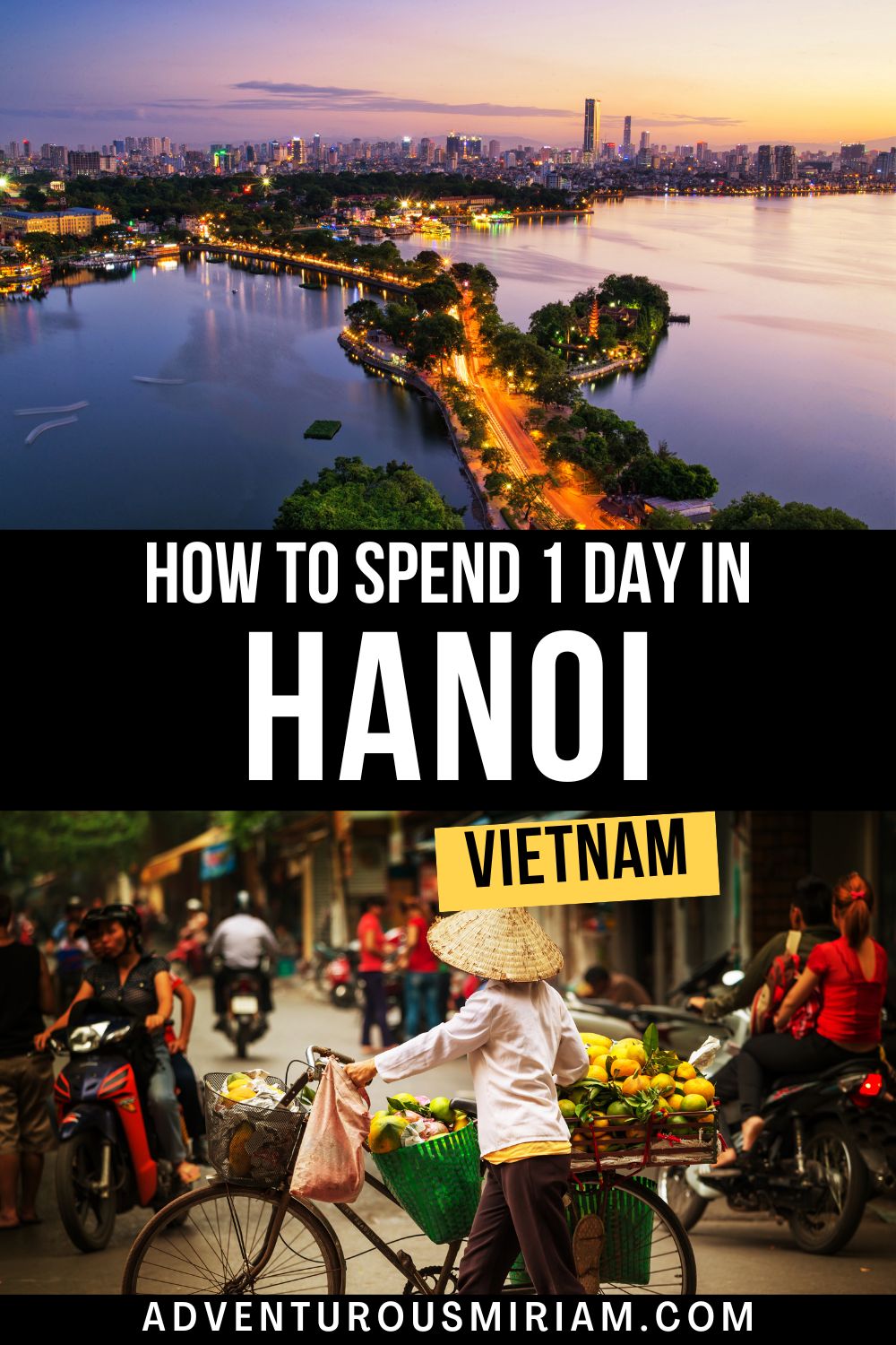 The perfect 1 day Hanoi itinerary - Adventurous Miriam