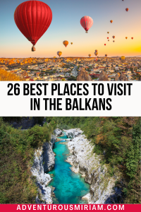 26 best places to visit in the Balkans - Adventurous Miriam